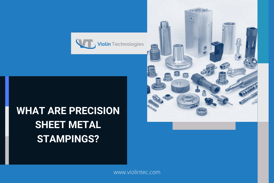 Precision Sheet Metal Stampings: Applications and Benefits