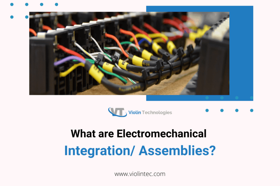 What are Electromechanical Integration/ Assemblies?