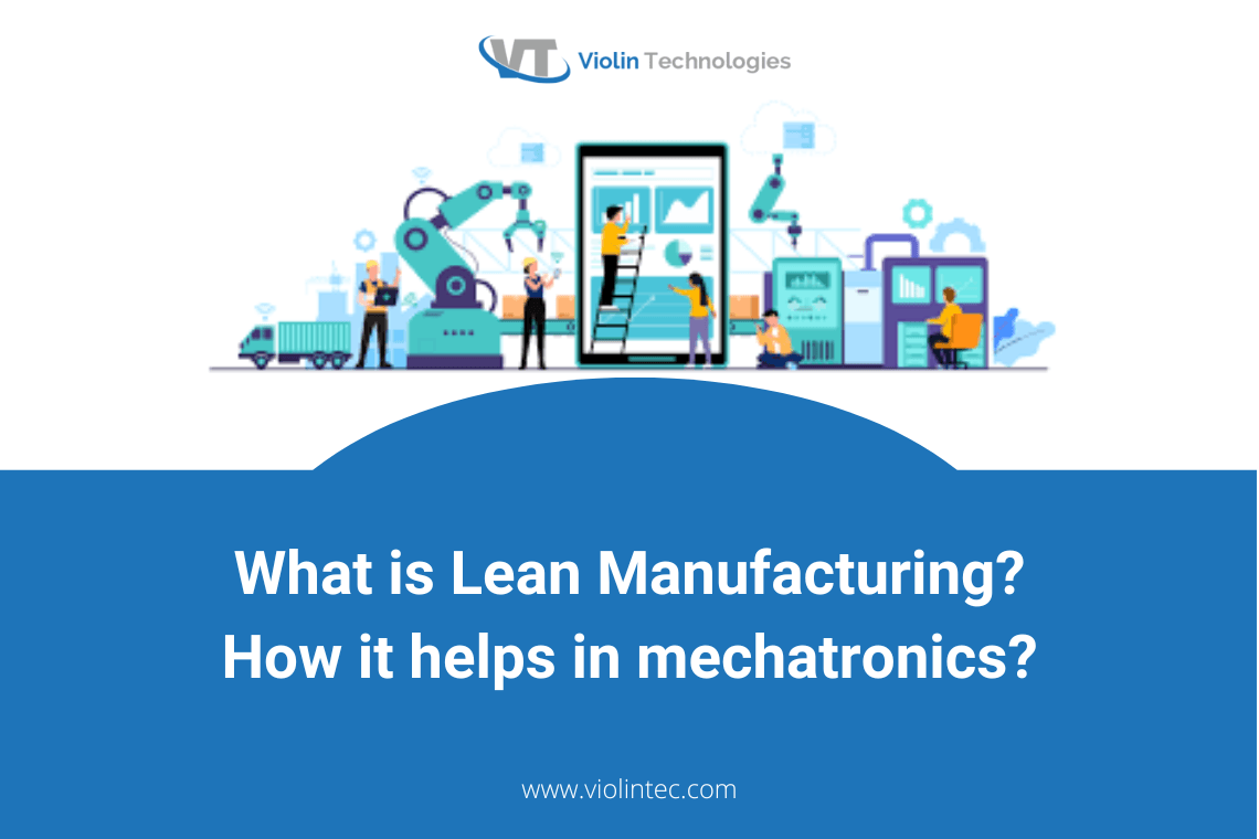 Lean Manufacturing in Mechatronics: Benefits and Applications