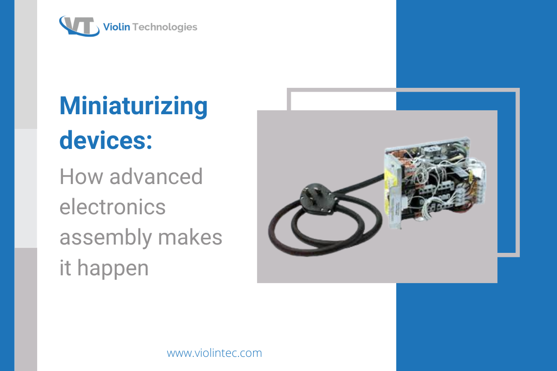 Miniaturizing Devices: The Role of Advanced Electronics Assembly
